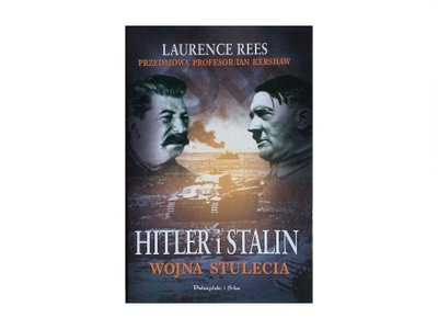 HITLER I STALIN WOJNA STULECIA - LAURENCE REES - 7289053262 - oficjalne ...