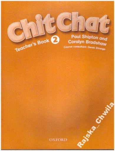 Chit Chat 2: Teacher s Book Shipton Paul (13878379125) | Książka Allegro
